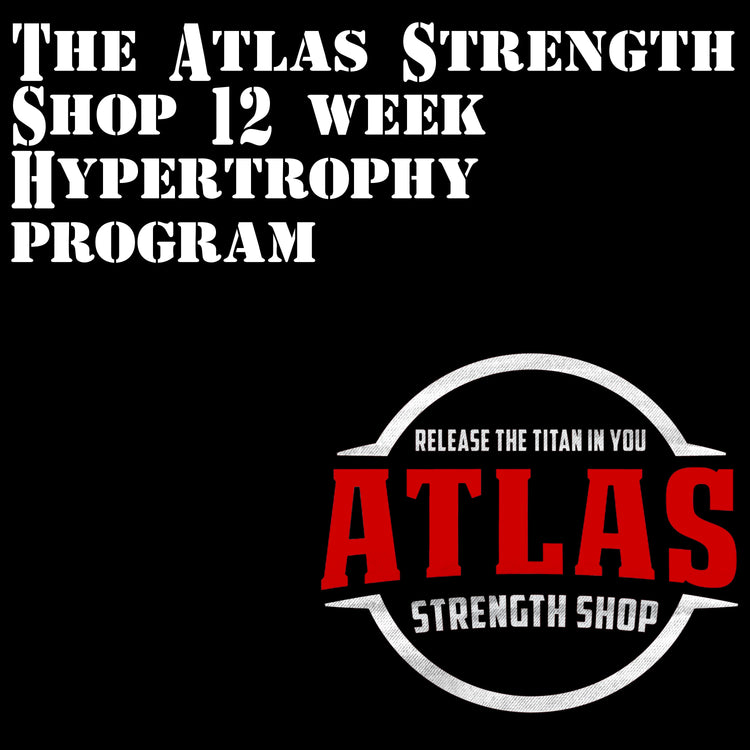 12 Week Hypertrophy Program – AtlasStrengthShop
